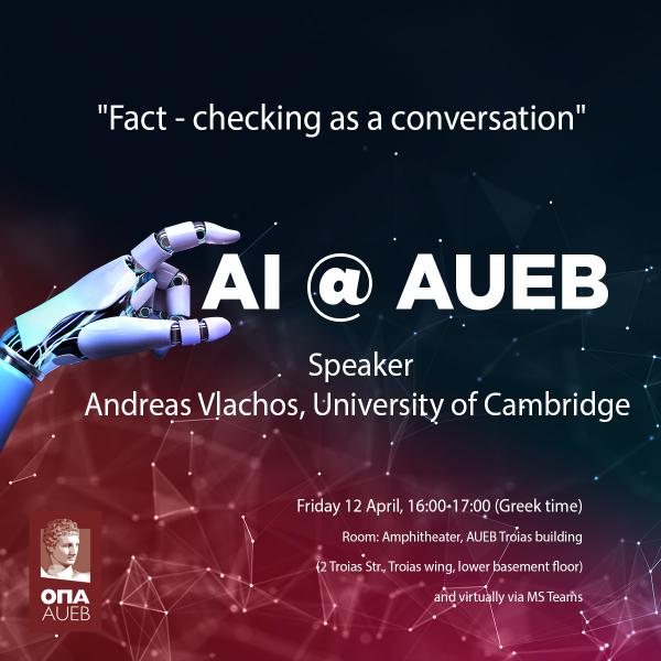 AI@AUEB Talk:"Fact-checking as a conversation", by Andreas Vlachos ...